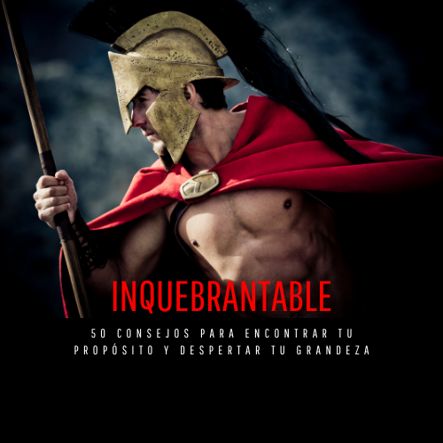 INQUEBRANTABLE: 50 Consejos para Encontrar Tu Propósito y Despertar...