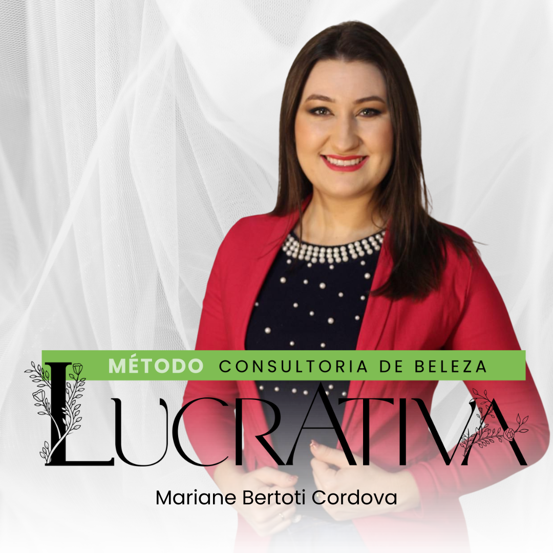 Método Consultoria de Beleza Lucrativa - Mariane Bertoti Cordova