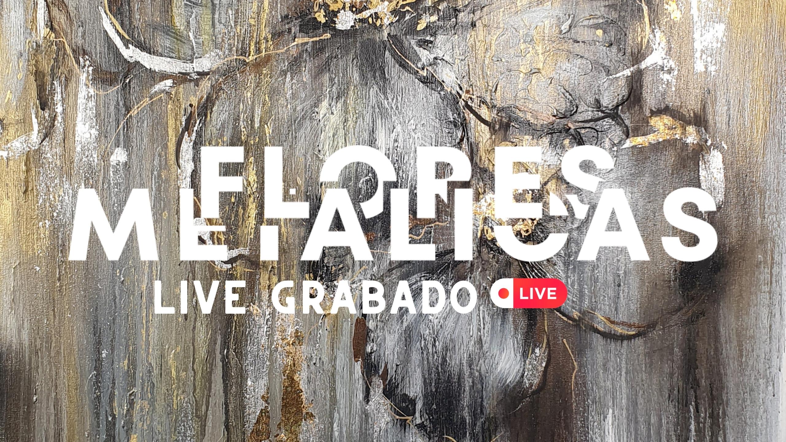 Live Grabado - Flores Metalicas - Leenith Borges - Arte | Hotmart