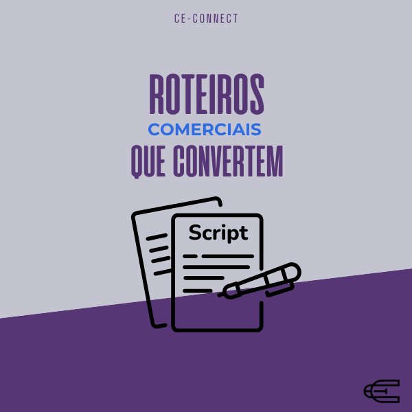 Roteiros Comerciais que Convertem - CE-Connect | Hotmart