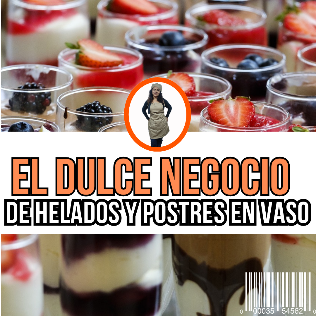 EL DULCE NEGOCIO DE HELADOS Y POSTRES EN VASO - DAVID CAMILO YALUZA...