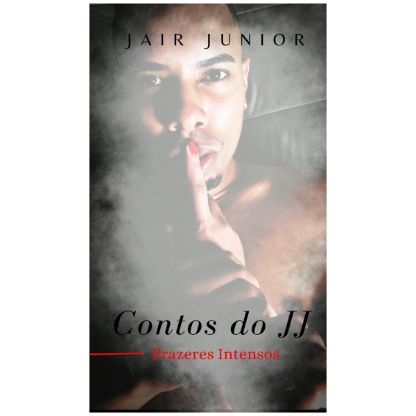 Contos do JJ - Prazeres Intensos - Jair Junior | Hotmart