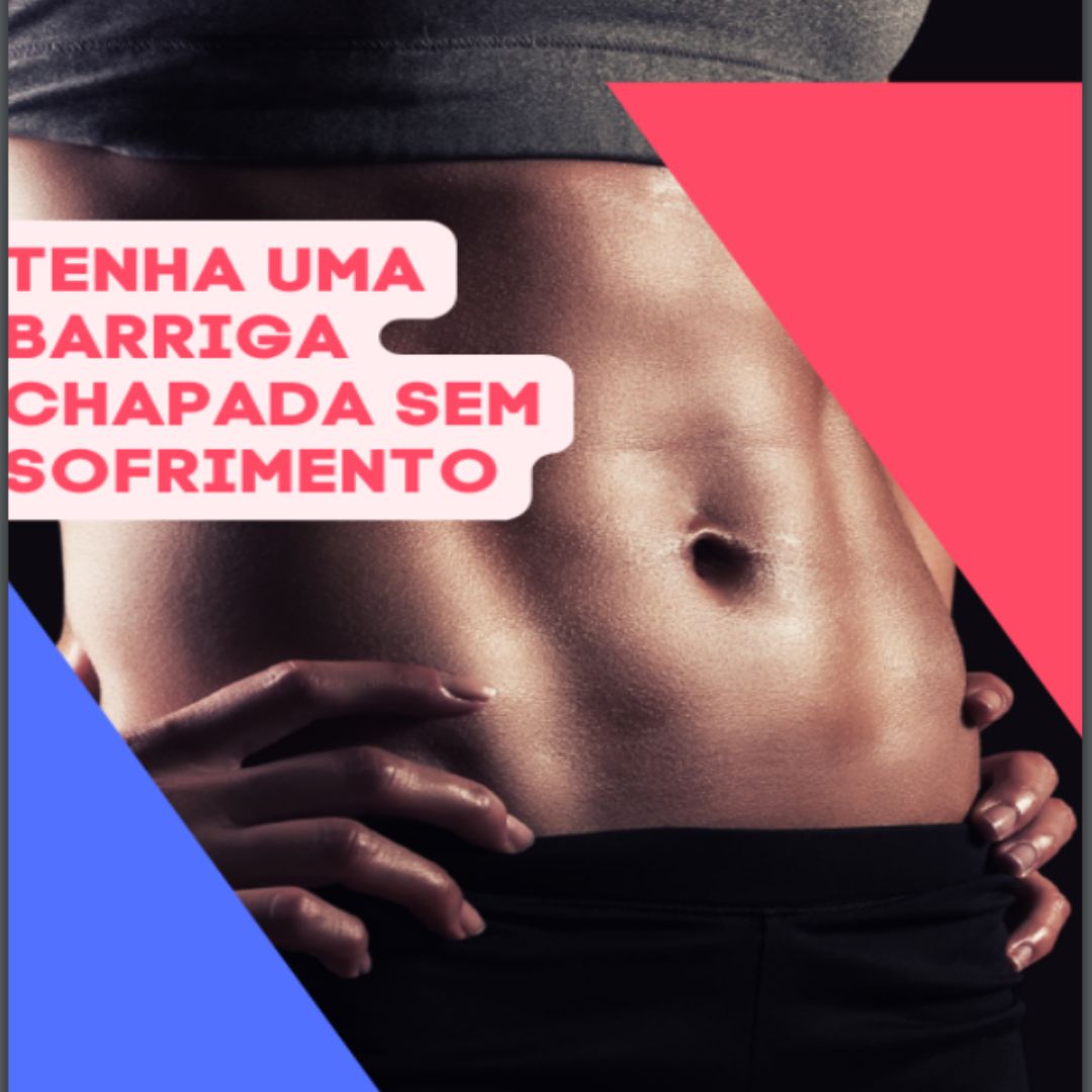 Barriga Chapada Sem Sofrimento