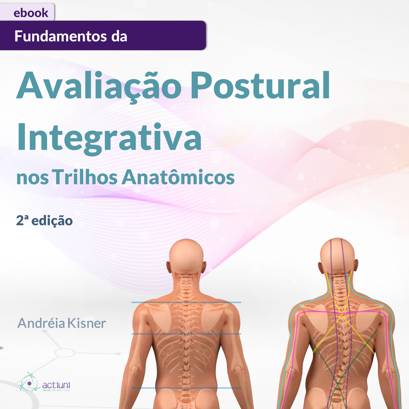 Fundamentos da APi - Avaliação Postural Integrativa nos Trilhos Ana...