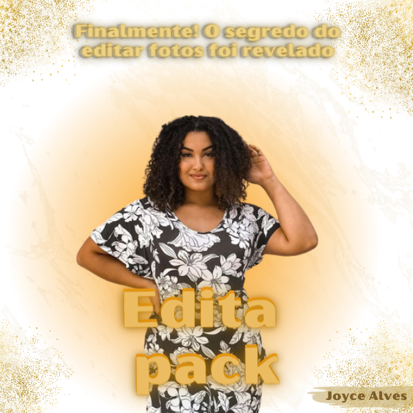 Edita Pack - JOYCE DE OLIVEIRA ALVES | Hotmart