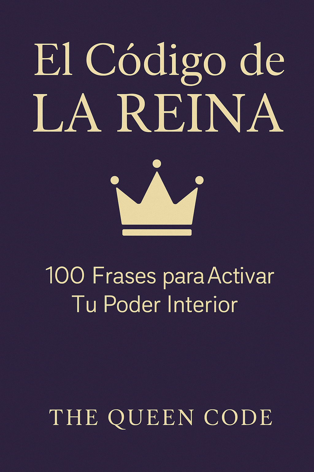 Código de la Reina: 100 frases y 15 mantras para activar tu poder.