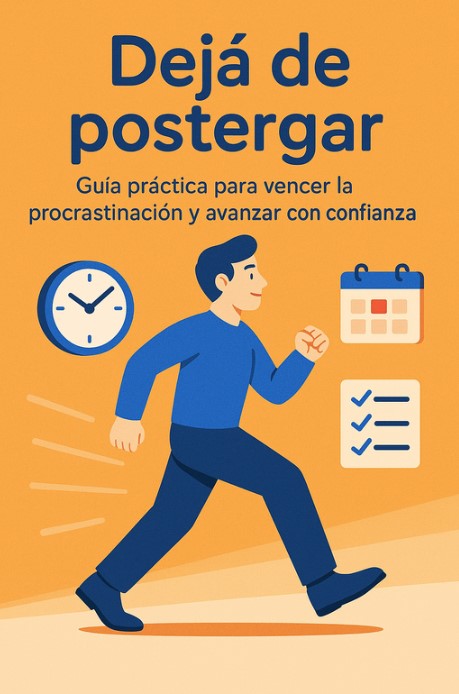 📘 Dejá de postergar – Guía práctica para vencer la procrastinación...