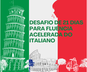 Desafio de 21 Dias para Fluência Acelerada do Italiano - Tami Sanaz...