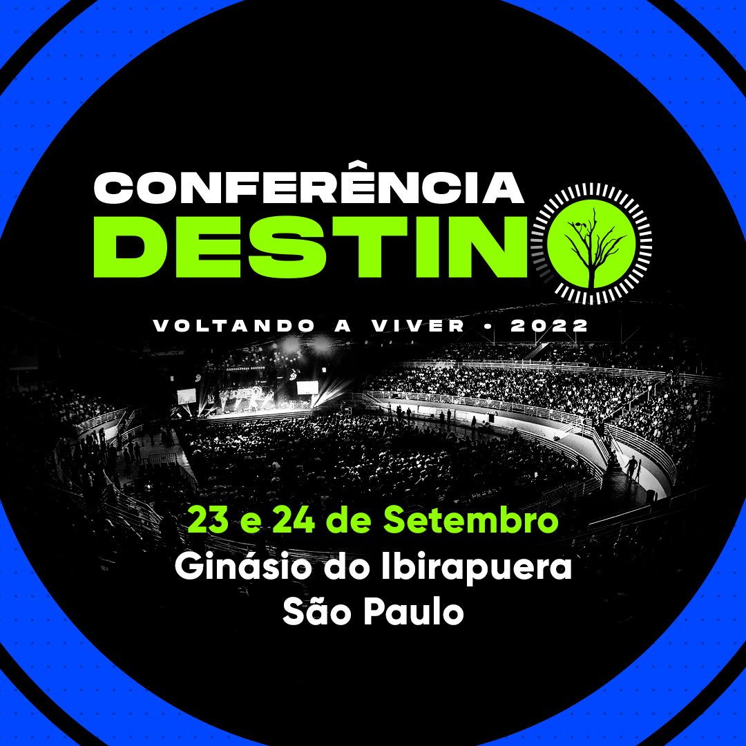 Conferência Destino 2022 - Voltando a Viver - Instituto Destiny
