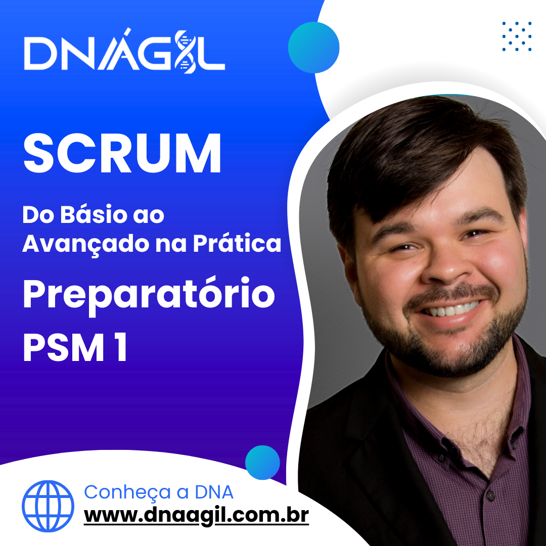 Scrum do Básico ao avançado na Prática - Preparatório PSM1 - DANIEL...