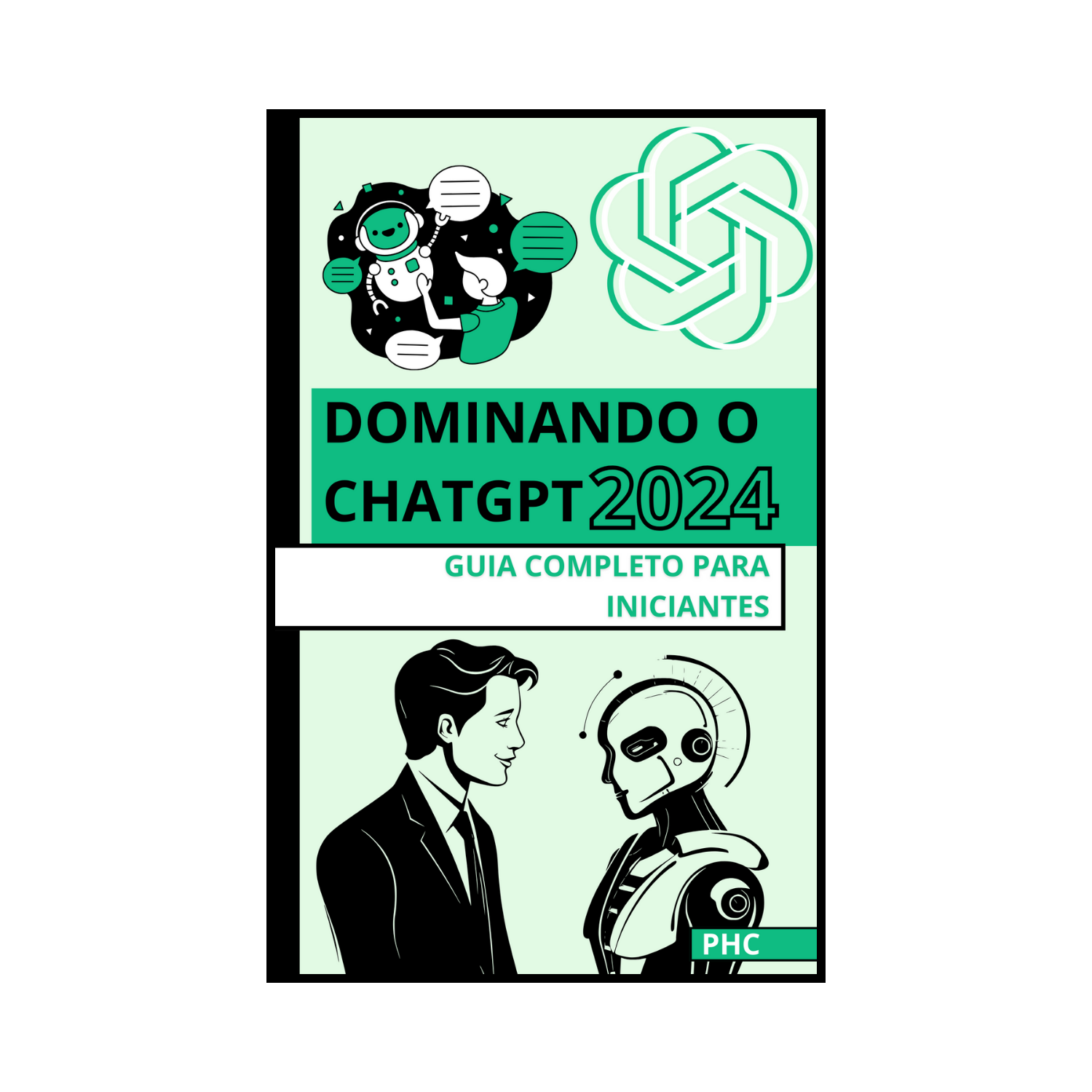 Dominando o ChatGPT: Guia Completo para Iniciantes - Pablo Henrik ... Dominando o ChatGPT: Guia Completo para Iniciantes - Pablo Henrik ...