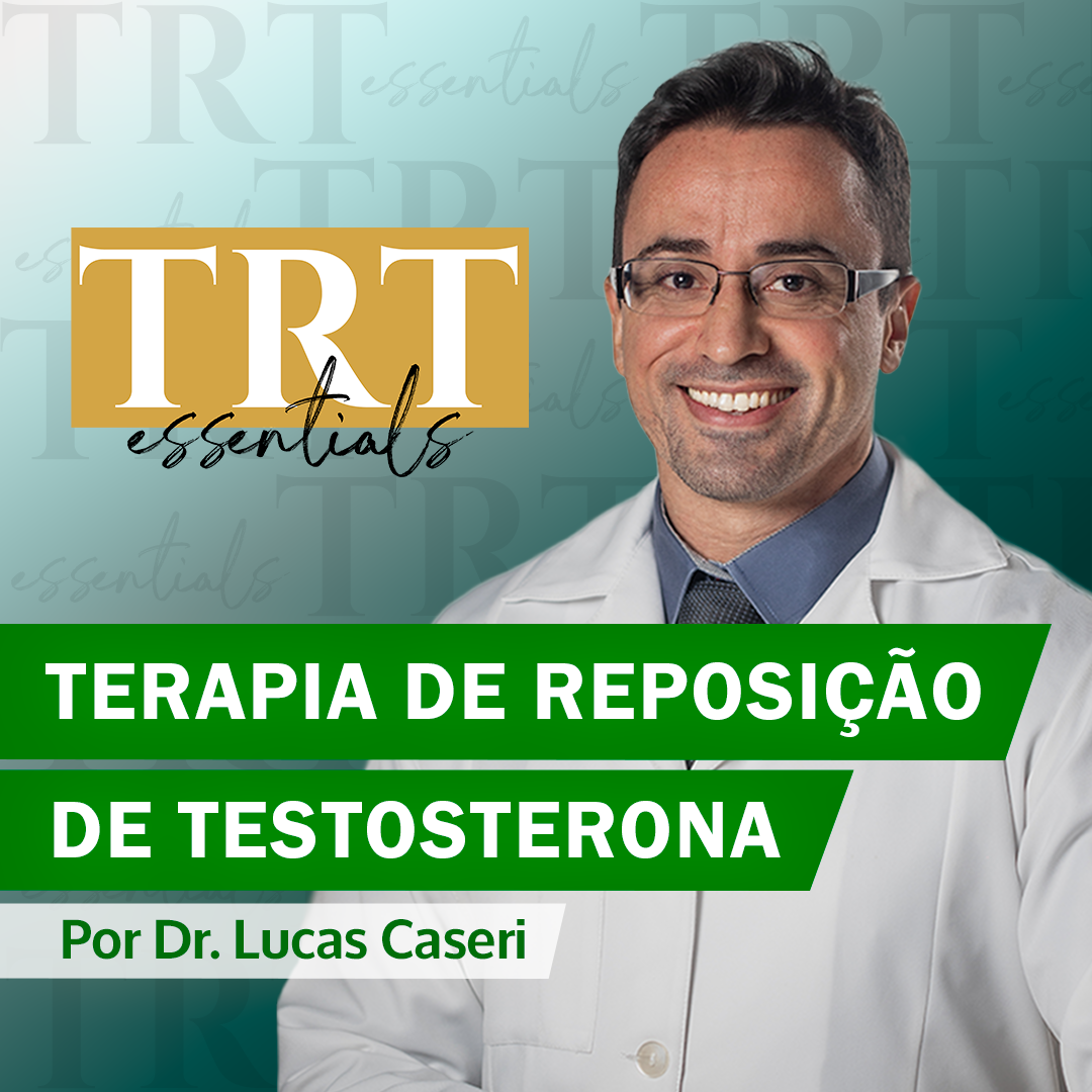 TRT Essentials - Terapia de Reposição de Testosterona - Dr. Lucas ...