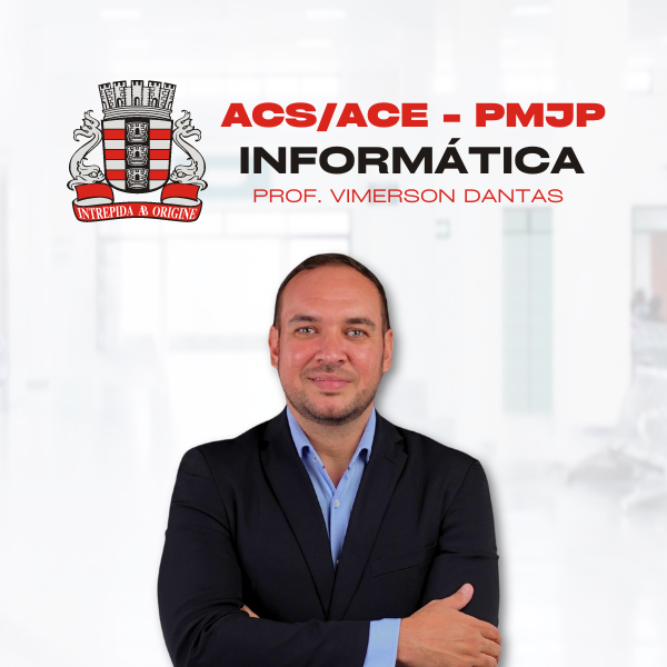 Informática para ACS/ACE - João Pessoa-PB - Prof. Vimerson Dantas