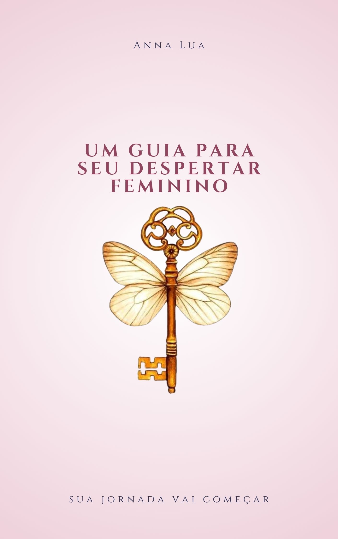 Um Guia Para Seu Despertar Feminino - Anna Lua Books | Hotmart
