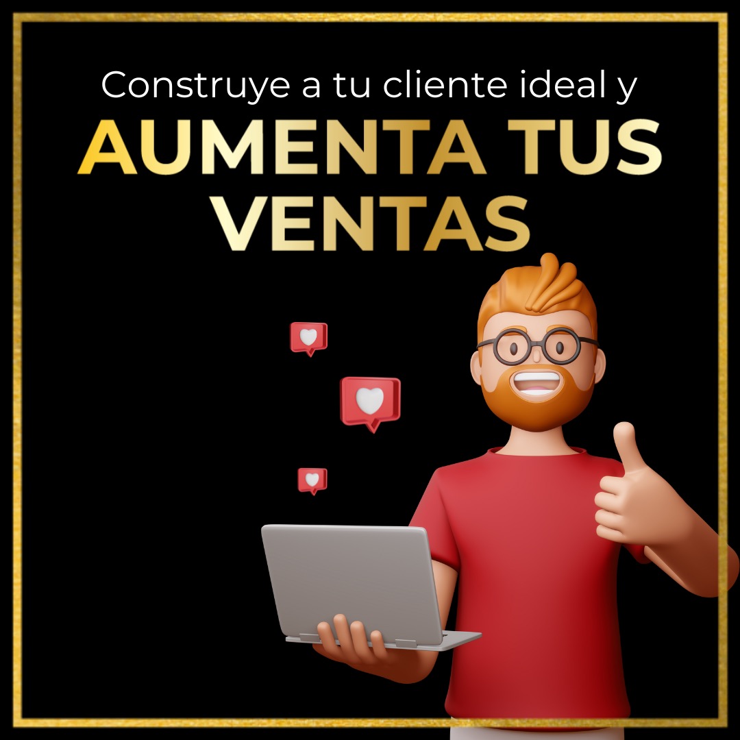 Construye a tu cliente ideal y aumenta tus ventas - Marketing Manag...