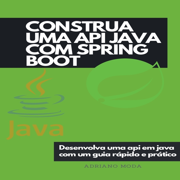 Construindo API Java com Spring Boot! - Adriano Moda Feitosa | Hotmart