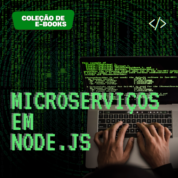 Node.js para iniciantes - Ebook 4 - Microserviços em Node.Js