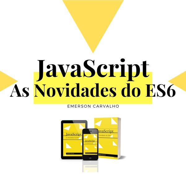 JavaScript: As novidades do ES6 - Emerson Broga Dev | Hotmart