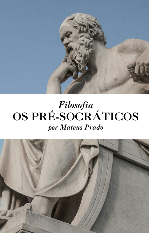 Filosofia Os Pré-Socráticos por Mateus Prado - MATEUS HENRIQUE DOS ...
