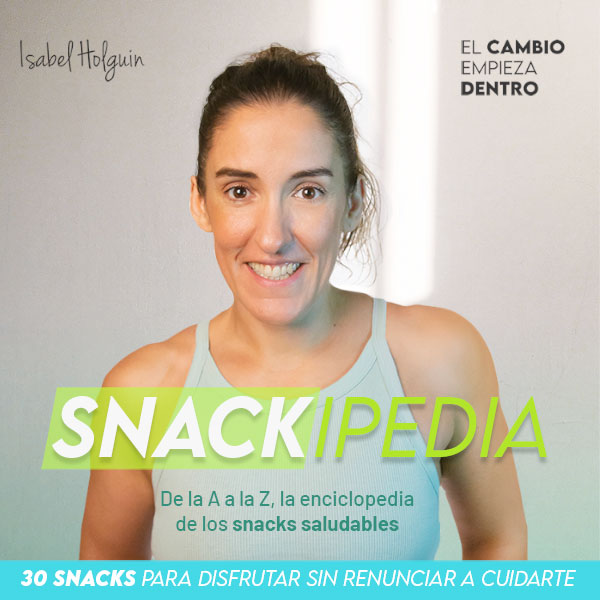 Snackipedia - El Cambio Empieza Dentro - Isabel Holguín | Hotmart