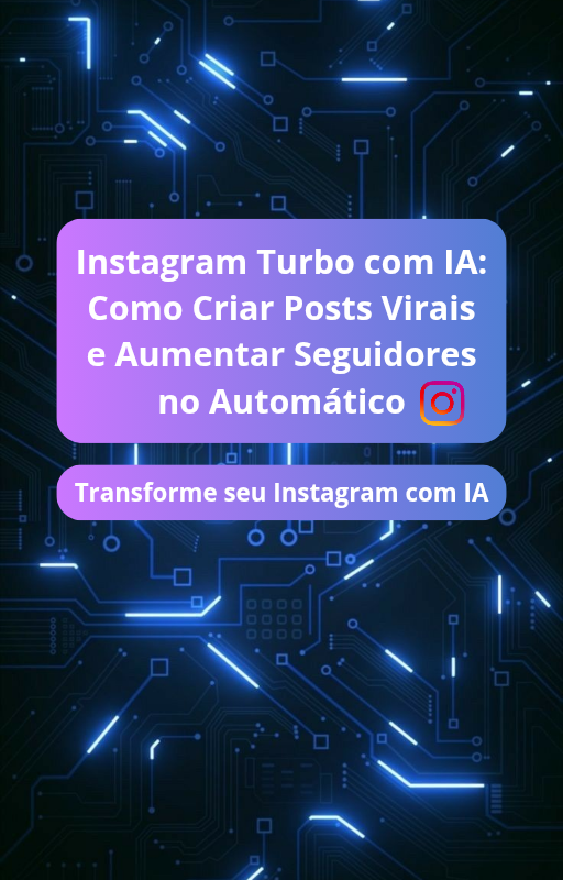 Instagram Turbo com IA: Conteúdo Infinito para Vendas Automáticas