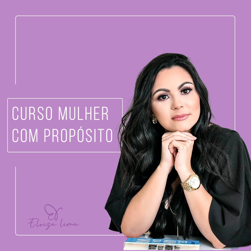 Mulher com Propósito! - Eloíza Lima | Hotmart