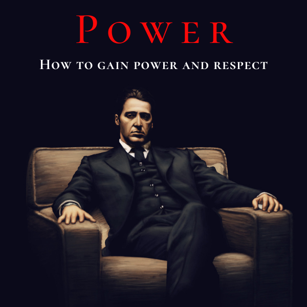 The Power - How to get Power and Respect