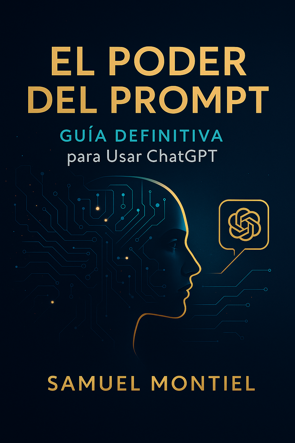 El Poder del Prompt: Guía Definitiva para Usar ChatGPT - Samuel Mon...