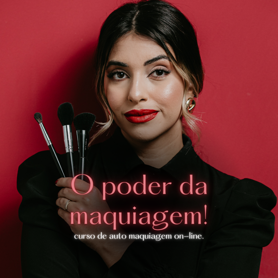 O Poder da Maquiagem - Curso de Auto Maquiagem.