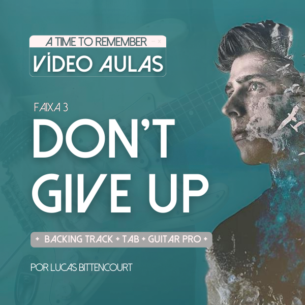Don't Give Up - Lucas Bittencourt