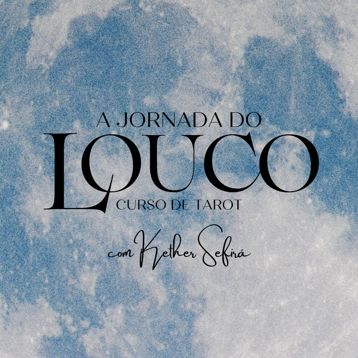 A JORNADA DO LOUCO - Curso Online de Tarot por Kether Sefirá