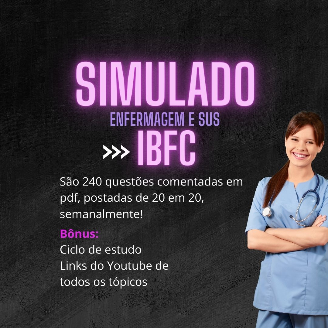 Simulado IBFC - Enfermagem - LIGIA CARVALHEIRO FERNANDES | Hotmart