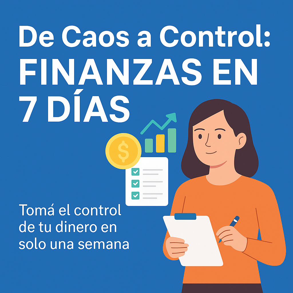 Finanzas Personales: De Caos a Control en 7 Días - MATIAS NICOLAS G...