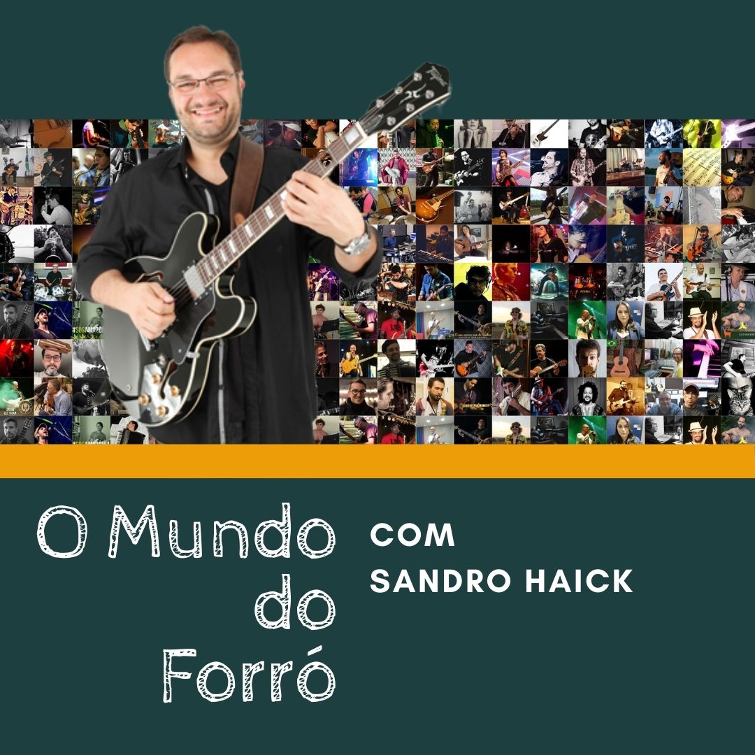 O Mundo do Forró com Sandro Haick