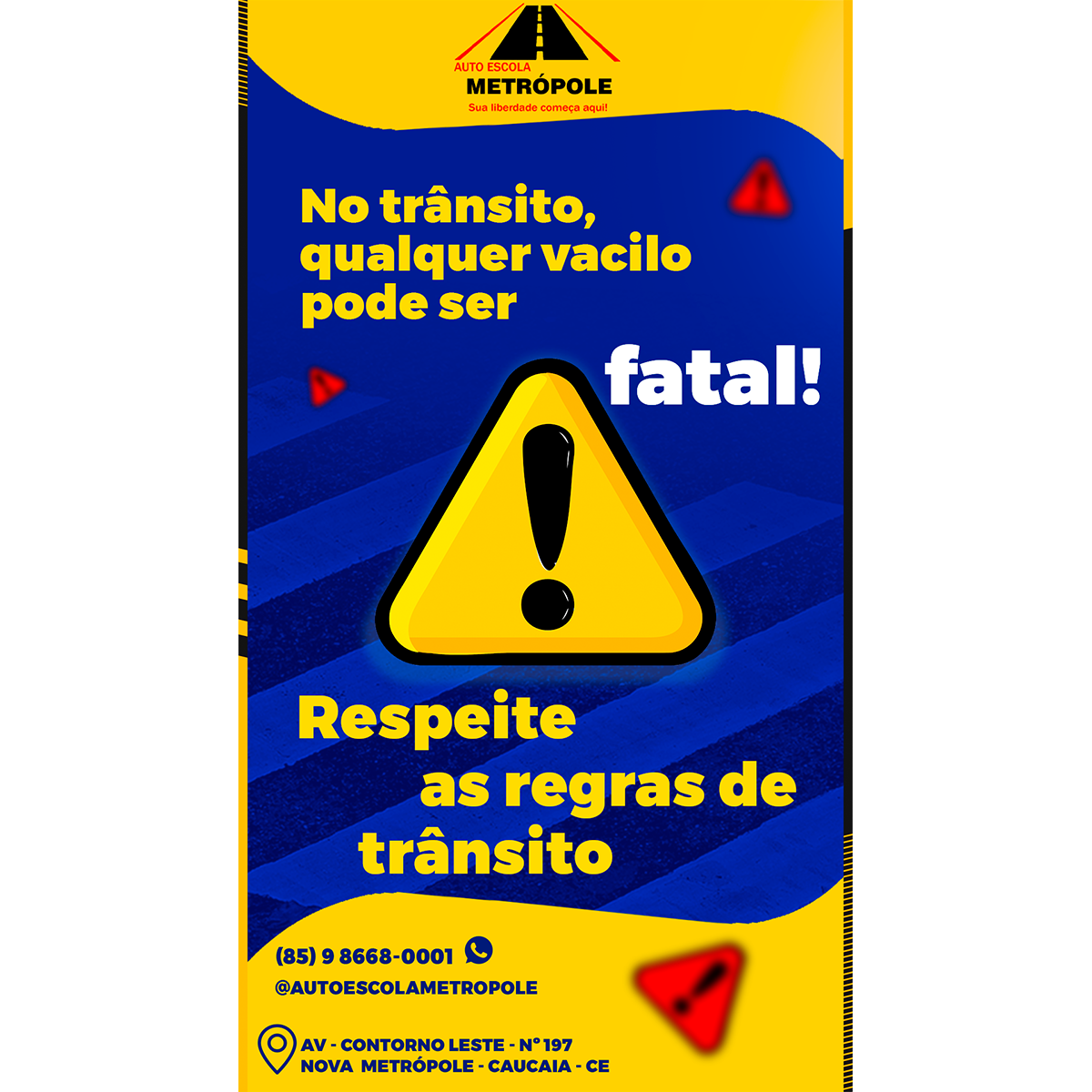 ARTE EDITÁVEL - No Trânsito, Qualquer Vacilo Pode Ser Fatal - (PHOT...