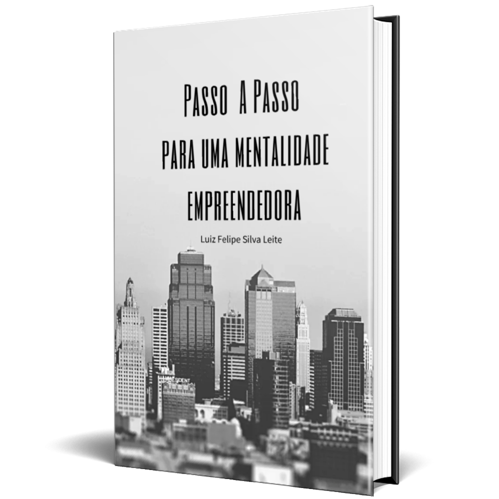 Passo a Passo para uma Mentalidade Empreendedora - luiz felipe silv...