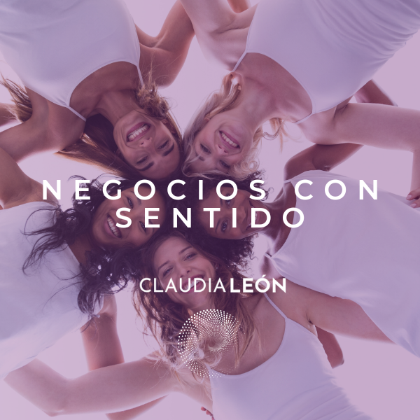 Negocios con Sentido [Programa Grupal] - Claudia León - Coaching