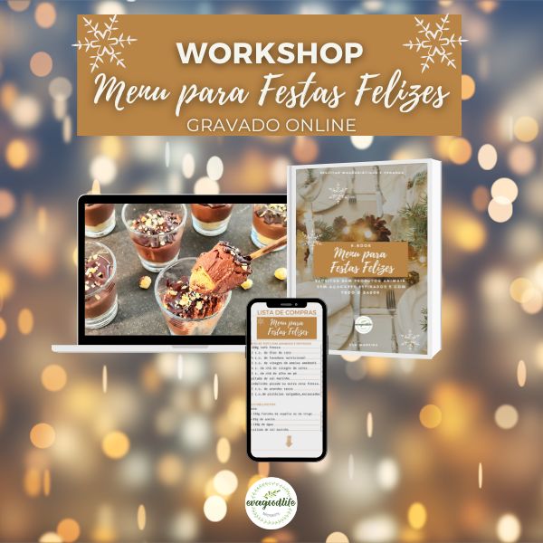 WORKSHOP - MENU PARA FESTAS FELIZES - gravado online - EVAGOODLIFE ...