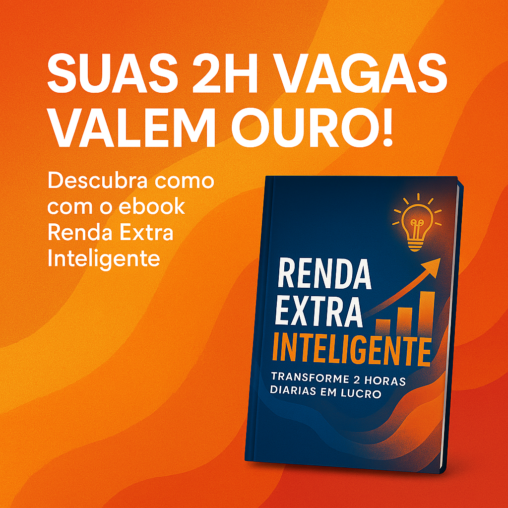 Renda Extra Inteligente: Transforme 2 Horas Diárias em Lucro