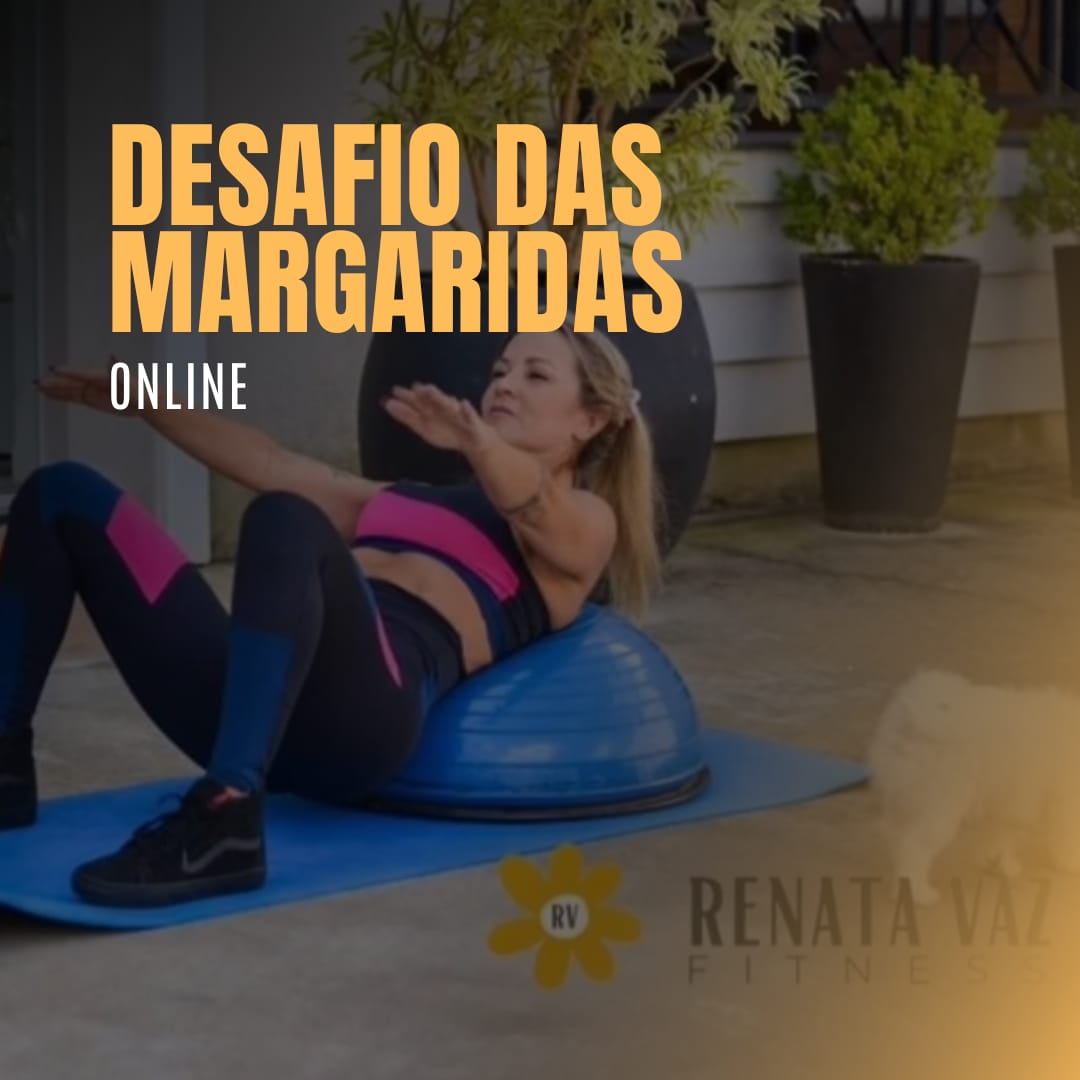 DESAFIOS DAS MARGARIDAS - Personal Renata Vaz | Hotmart