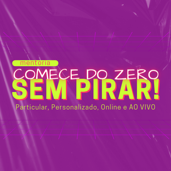 Mentoria Particular e Online | Comece do Zero Sem Pirar