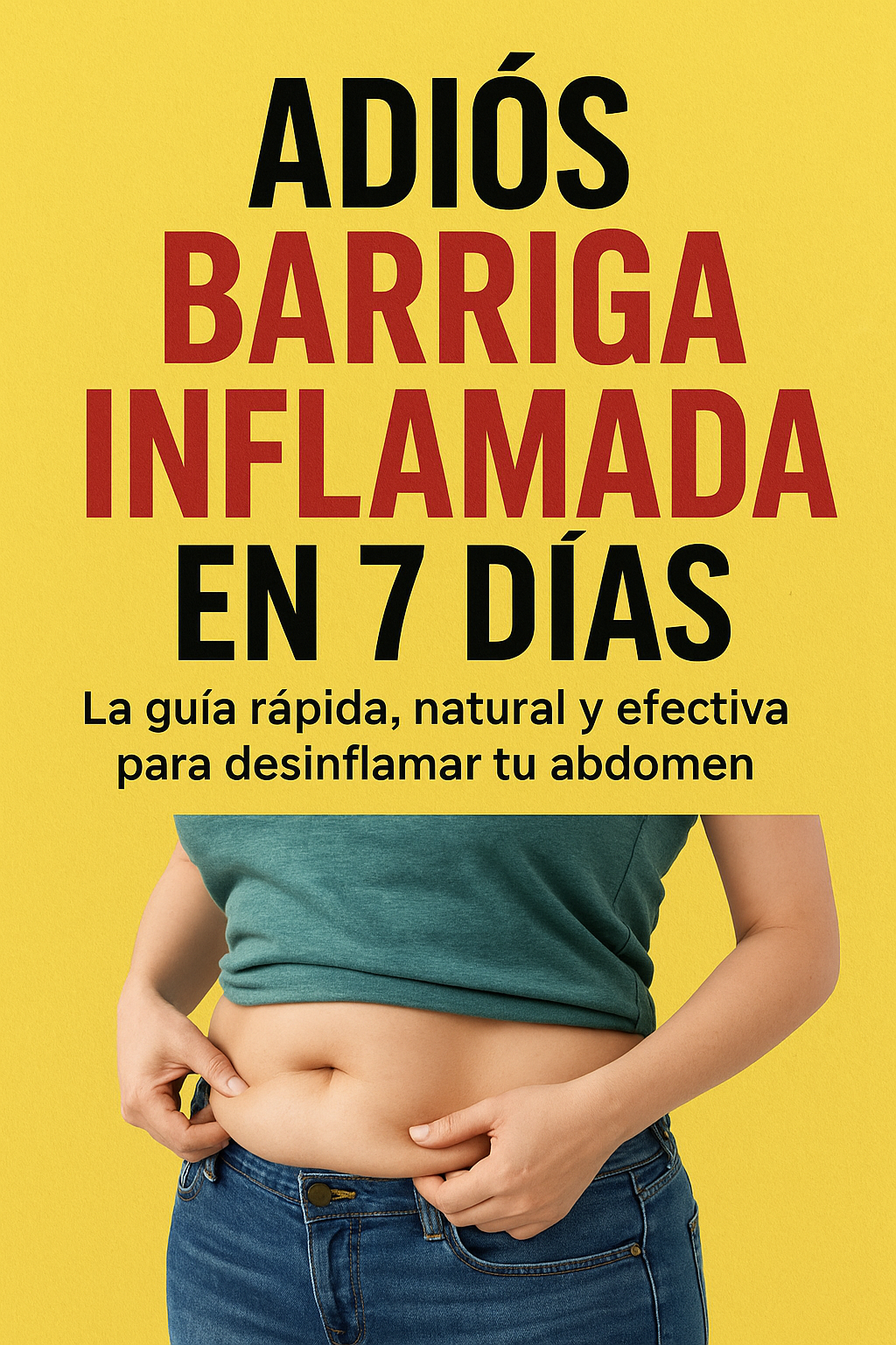Adiós Barriga Inflamada en 7 Días – La guía rápida, natural y efect...