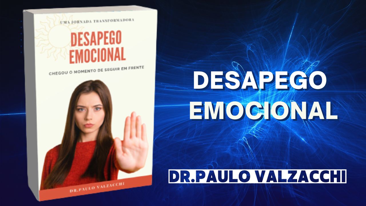 Desapego emocional - Paulo Valzacchi | Hotmart
