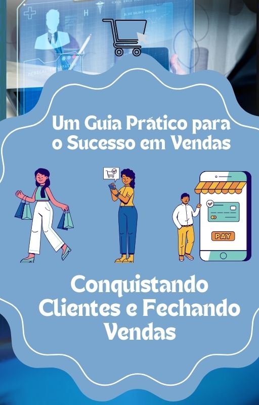Um Guia Prático para o Sucesso em Vendas (Conquistando Clientes e ...