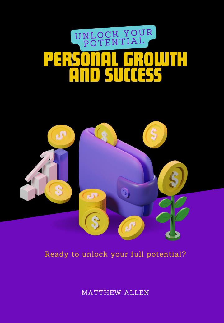 Unlock Your Potential: A Step-by-Step Guide to Personal Growth and Success