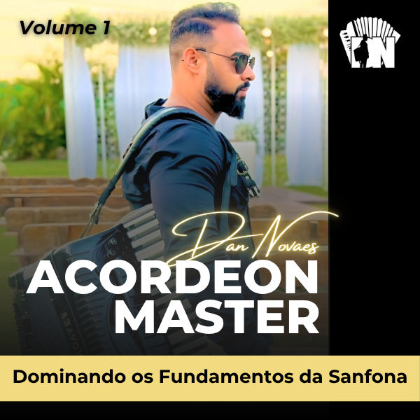 Acordeon Master - Volume 1: Dominando os Fundamentos da Sanfona - D...