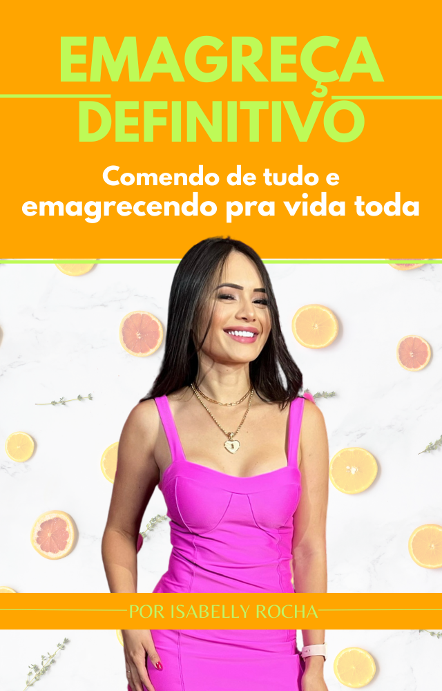 Emagreça Definitivo - Comendo de tudo e emagrecendo pra vida toda