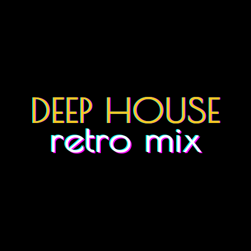 DEEP HOUSE RETRO REMIX