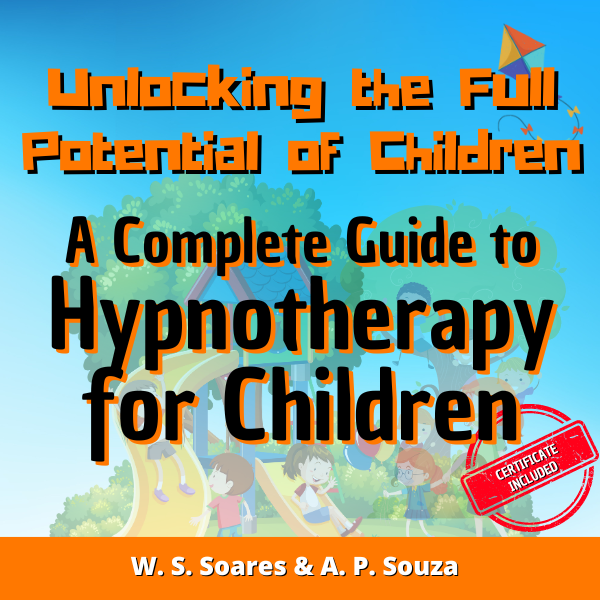 Guide to Child Hypnotherapy - Complete Manual