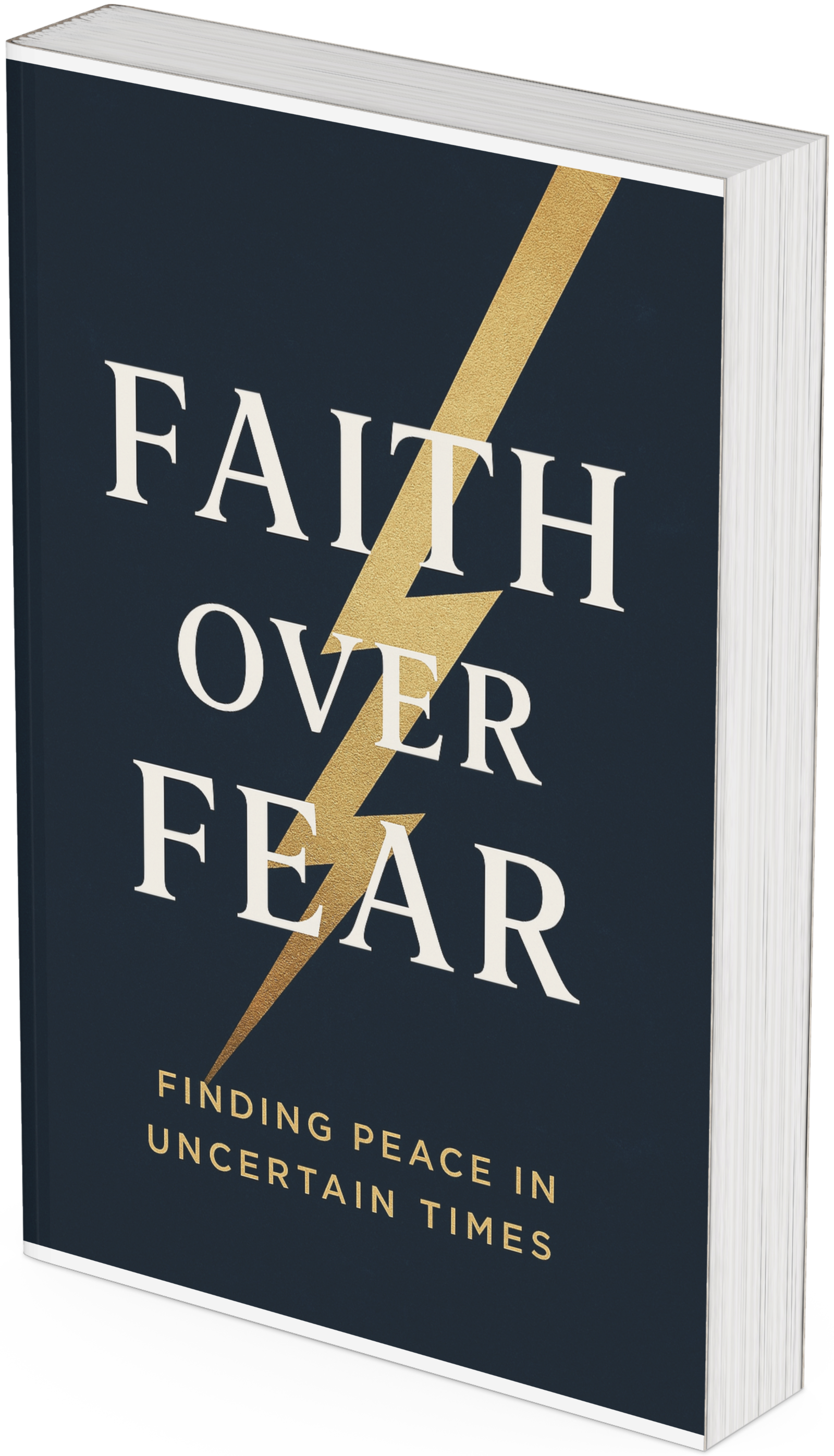 Faith Over Fear: Finding Peace in Uncertain Times